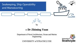 Seakeeping, Ship Operability and Manoeuvring – Faculty of Engineering CPD